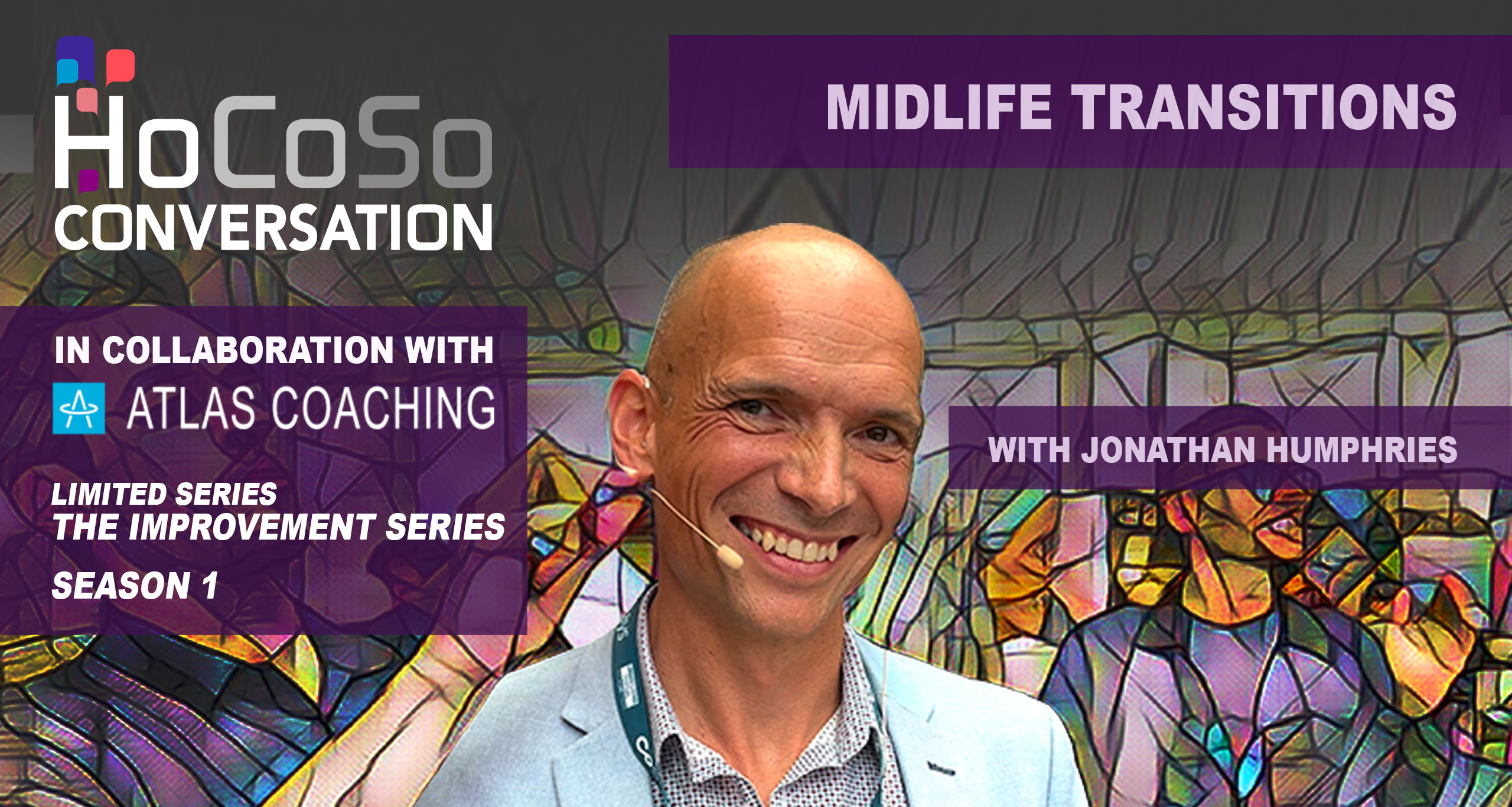 Podcast The Improvement Series - S1/Ep1: "Midlife Transitions", with Jonathan Humphries | HoCoSo ...